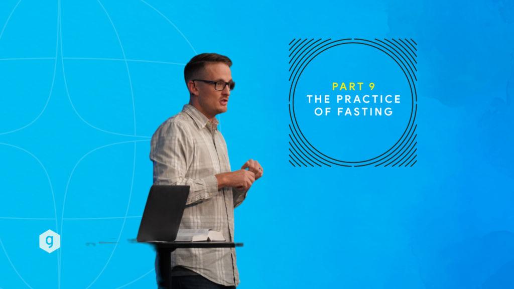 The Practice of Fasting - The Grove Church
